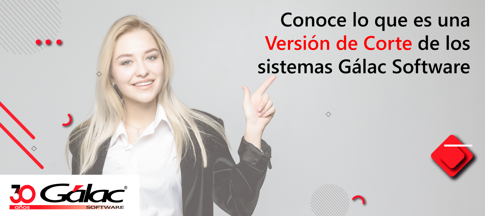 Conoce lo que es una Versión de Corte de los Sistemas Gálac Software