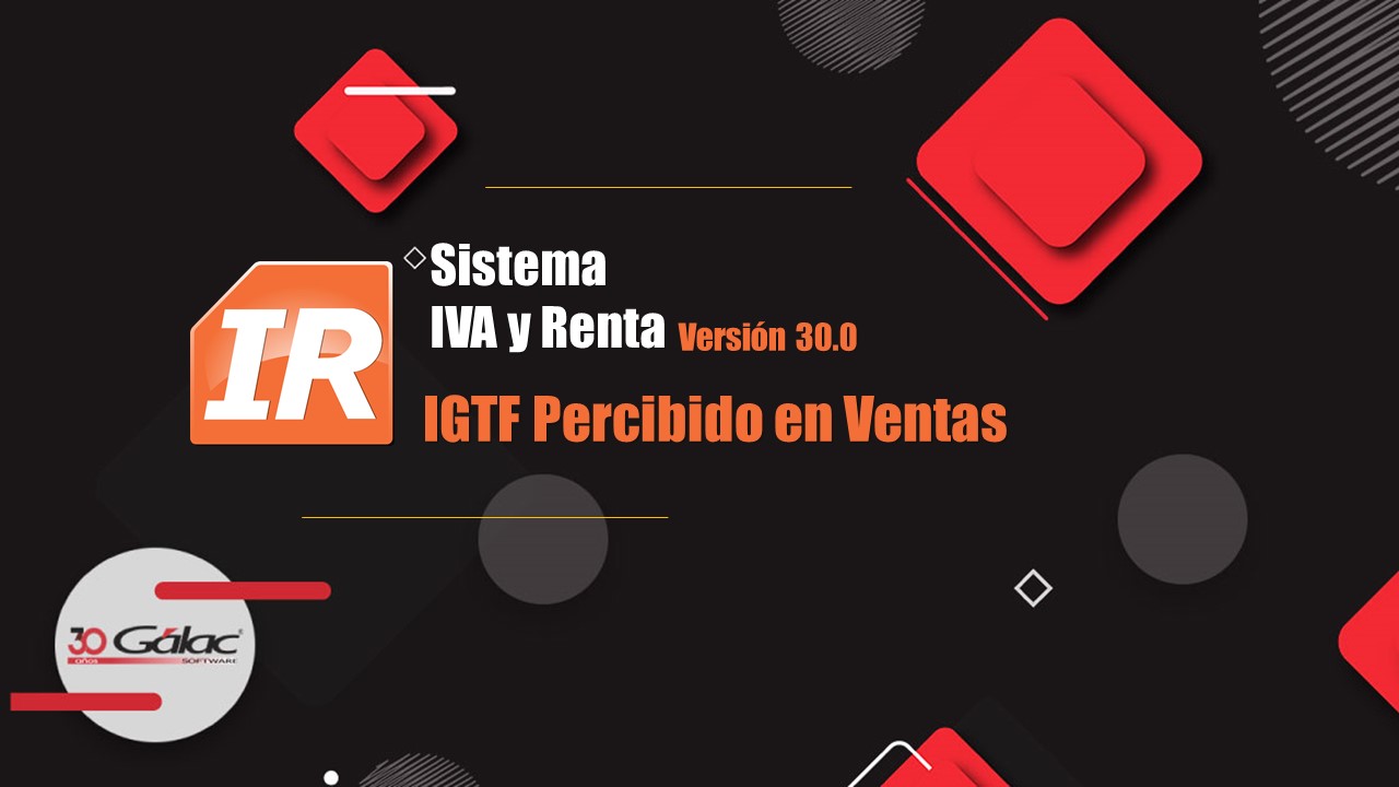 IVA y Renta 30.0, visualiza el IGTF Percibido en las ventas - Gálac ...