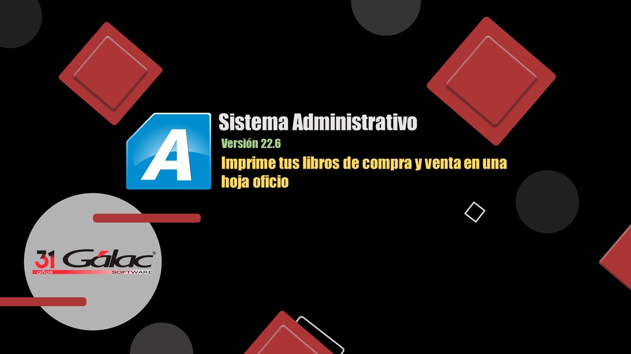 Sistema Administrativo versión 22.6 - Gálac: Soluciones Financieras ...