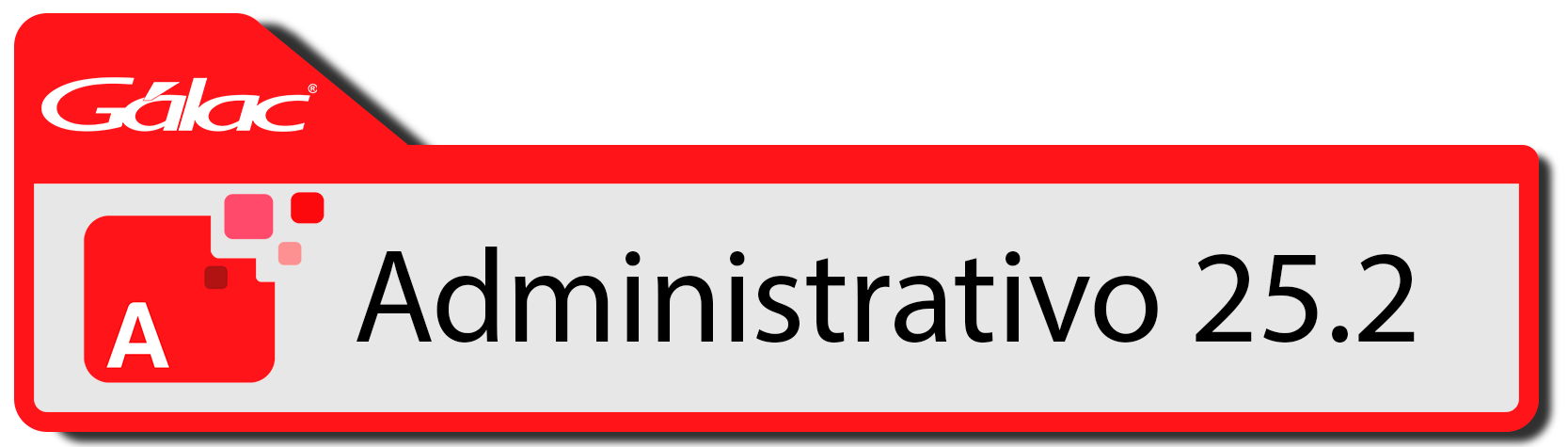 Administrativo versión 25.2 - Gálac: Soluciones Financieras, Tributarias y Laborales en Venezuela