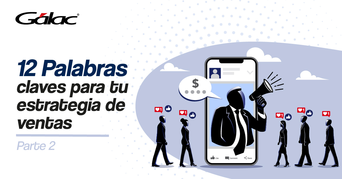 12 palabras claves para tu estrategia de ventas (2nda parte) - Gálac ...