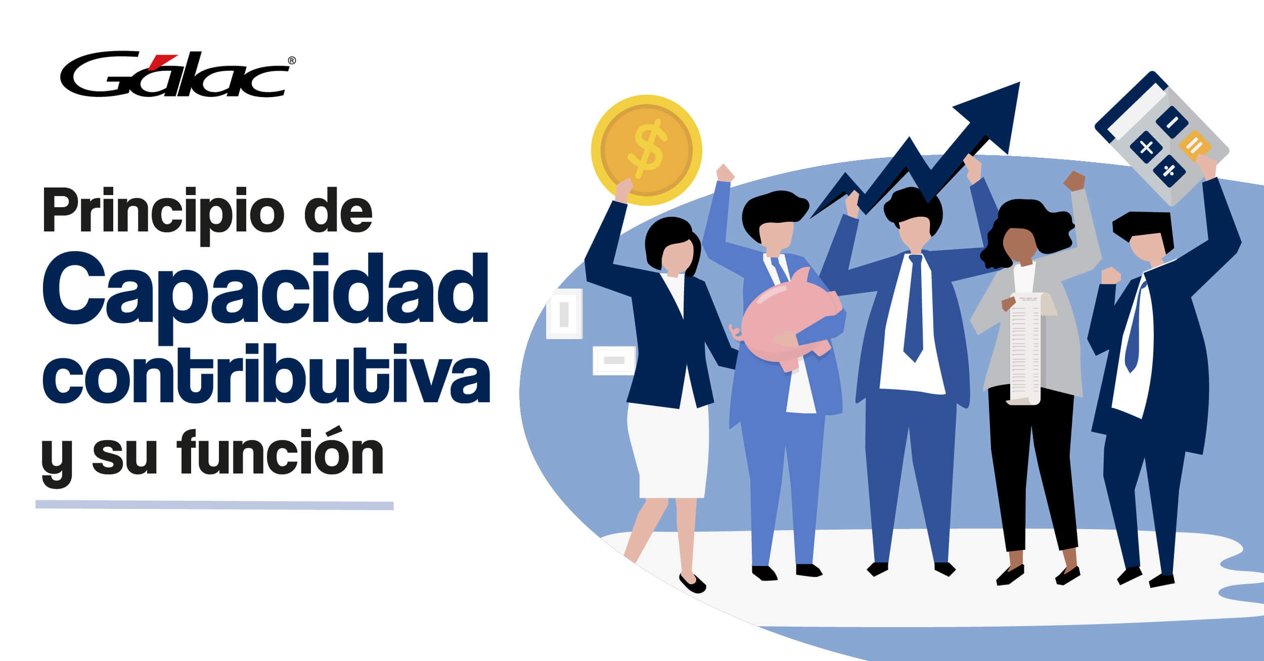 ¿Para qué sirve el principio de capacidad contributiva? - Gálac ...