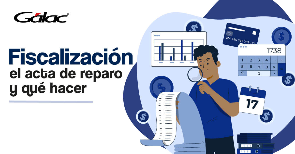Fiscalización: el acta de reparo y qué hacer - Gálac: Soluciones ...
